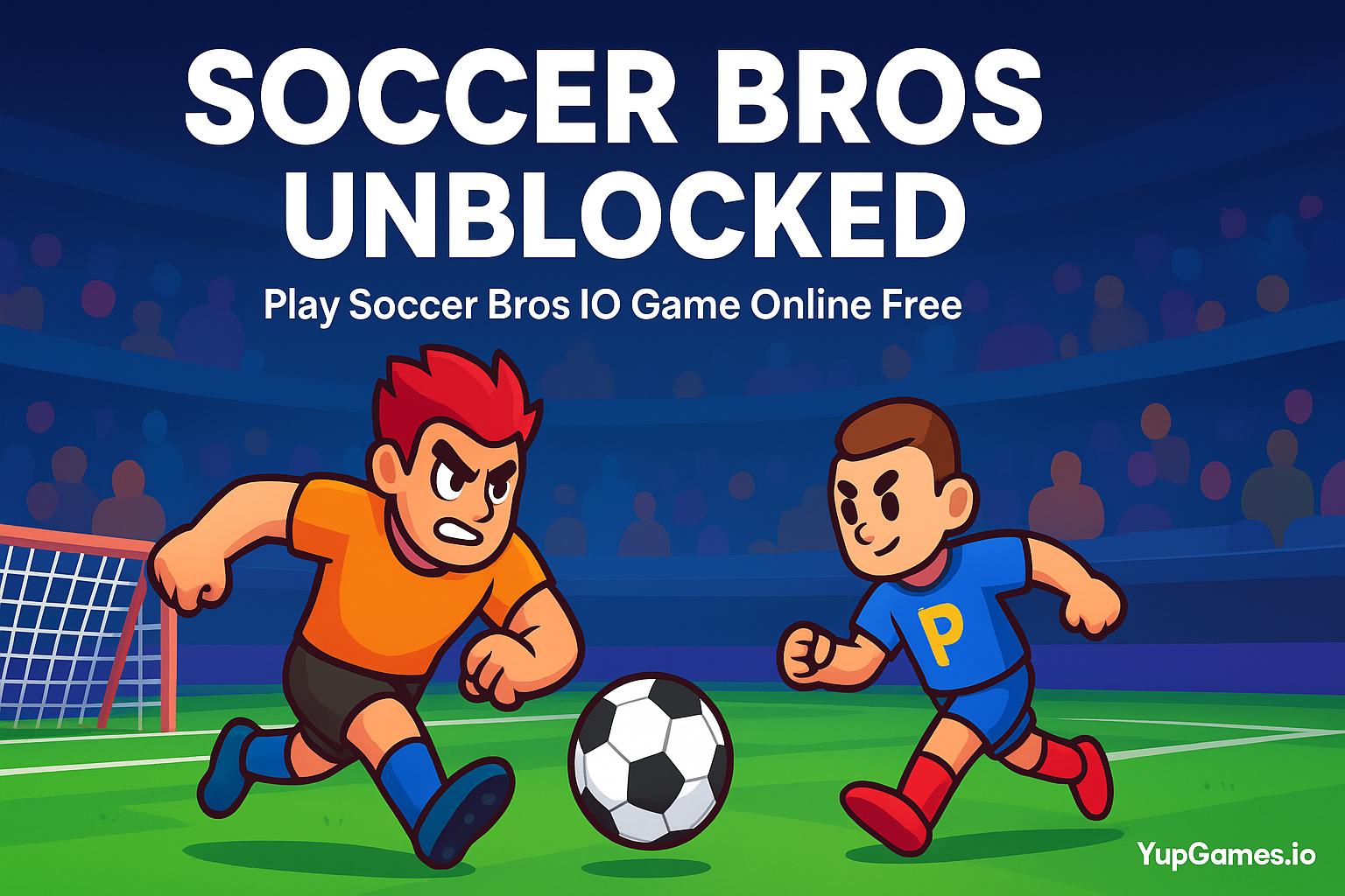 Soccer Bros Unblocked: How to Access & Play Anytime (Step-by-Step Guide)